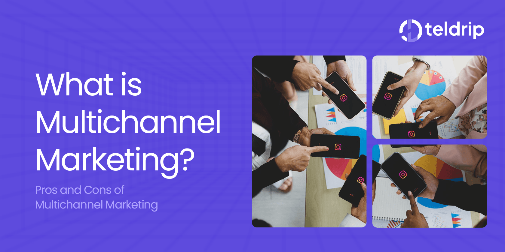 What is Multichannel Marketing?